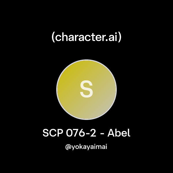 Chat with SCP 076-2 - Abel | character.ai | AI Chat, Reimagined–Your Words. Your World.