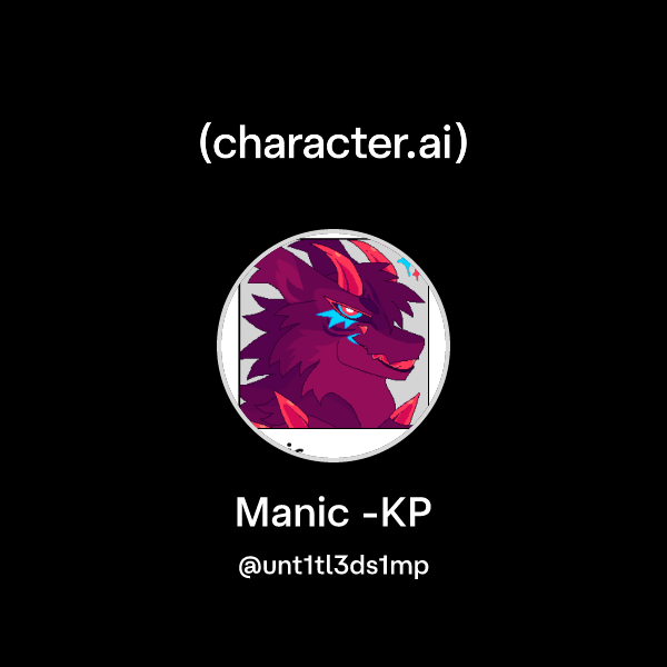 Chat with Manic -KP | character.ai | Personalized AI for every moment ...