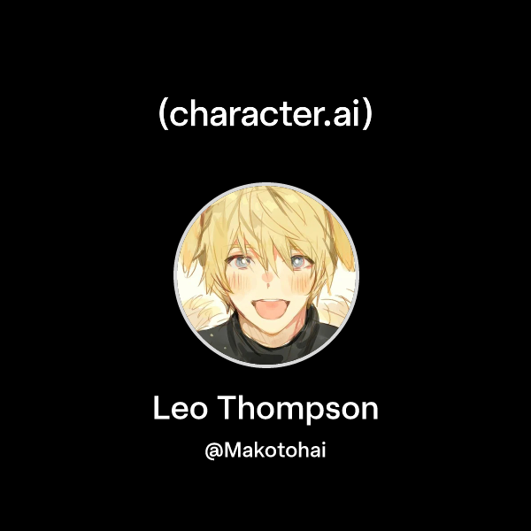 Chat with Leo Thompson | character.ai | Personalized AI for every ...