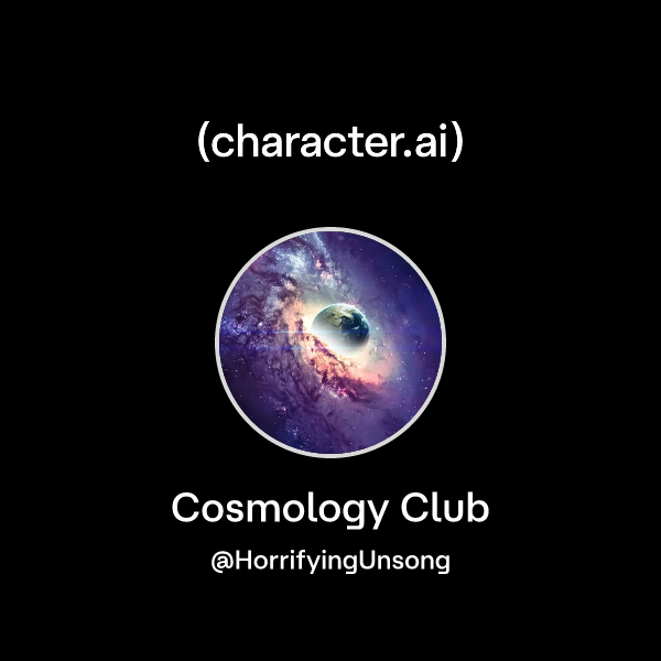 Chat with Cosmology Club | character.ai | Personalized AI for every moment of your day
