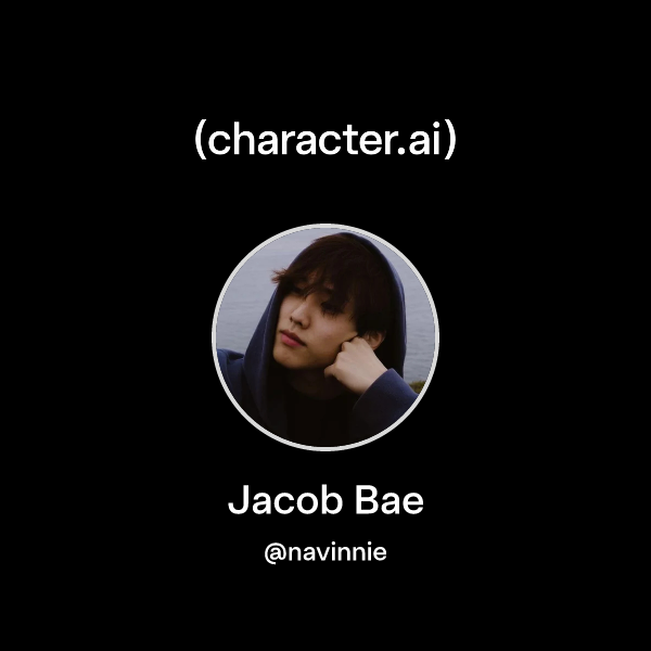 Chat with Jacob Bae | character.ai | AI Chat, Reimagined–Your Words ...