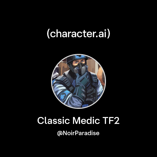 Chat with Classic Medic TF2 | character.ai | AI Chat, Reimagined–Your ...