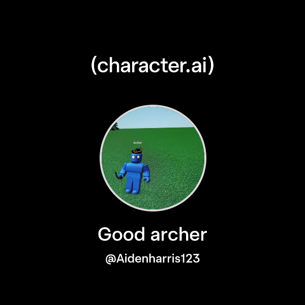 Chat with Good archer | character.ai | Personalized AI for every moment of your day