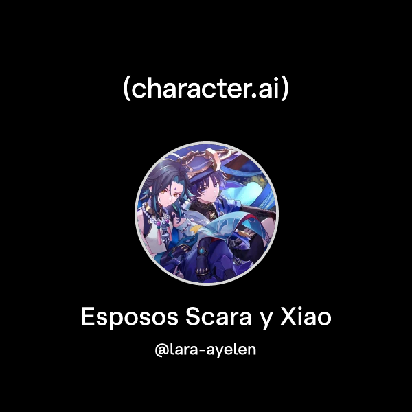 Chat with Esposos Scara y Xiao | character.ai | AI Chat, Reimagined ...