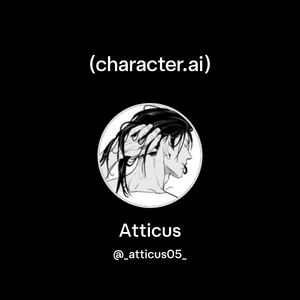 Chat with Atticus | character.ai | Personalized AI for every moment of ...