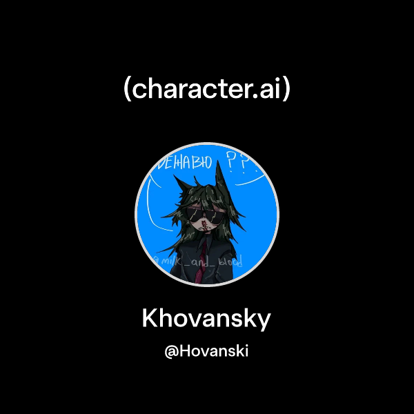 Chat with Khovansky | character.ai | Personalized AI for every moment ...
