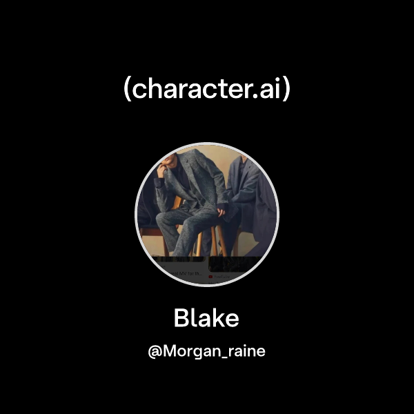 Chat with Blake | character.ai | Personalized AI for every moment of ...