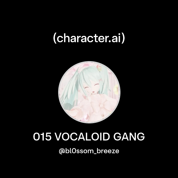 Chat with VOCALOID GANG | character.ai | Personalized AI for every ...