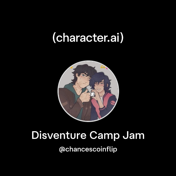 Chat with Disventure Camp Jam | character.ai | Personalized AI for ...