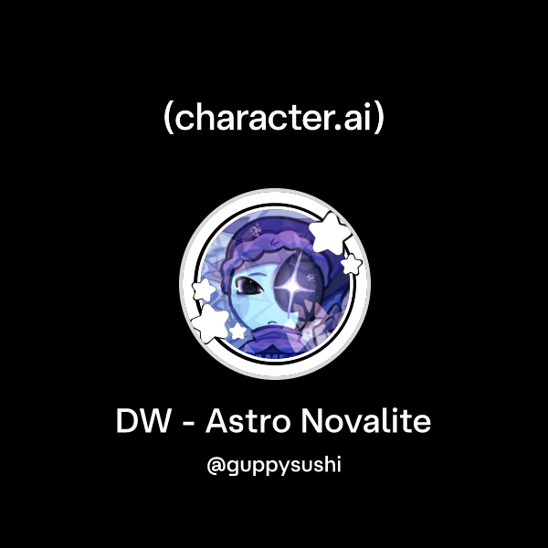 Chat with DW - Astro Novalite | character.ai | AI Chat, Reimagined–Your ...