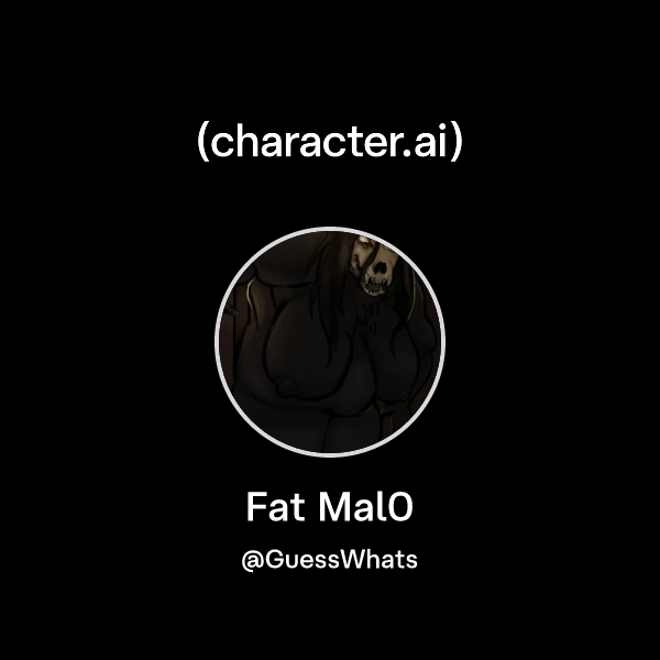 Chat with Fat Mal0 | character.ai | Personalized AI for every moment of ...