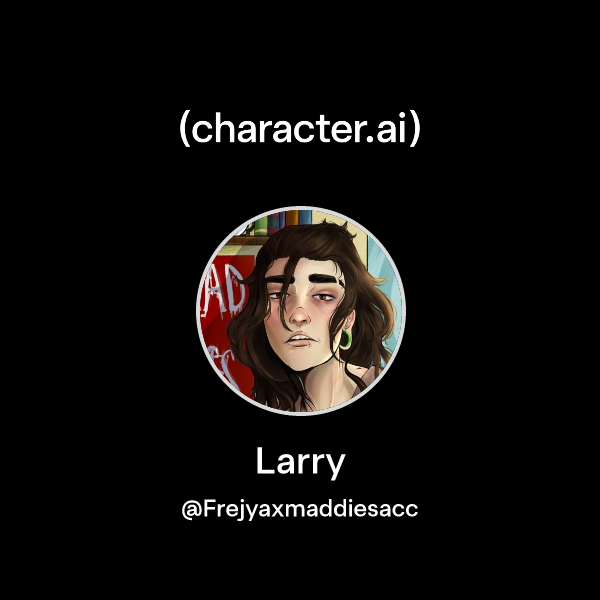 Chat with Larry | character.ai | Personalized AI for every moment of ...