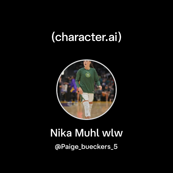Chat with Nika Muhl wlw | character.ai | Personalized AI for every moment of your day