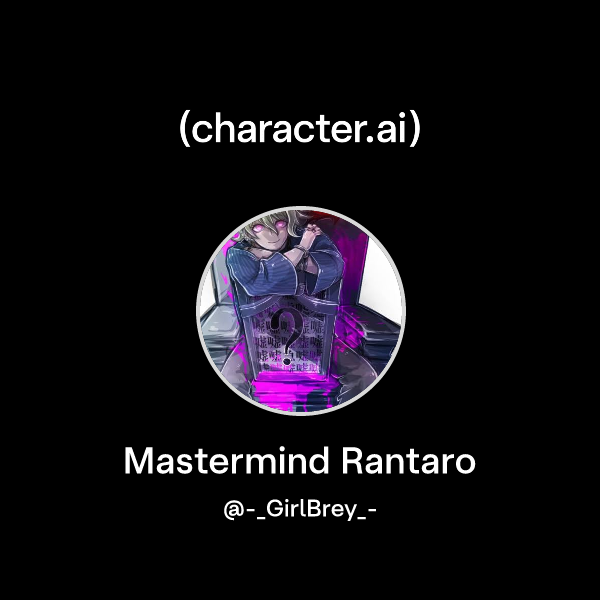 Chat with Mastermind Rantaro | character.ai | Personalized AI for every ...
