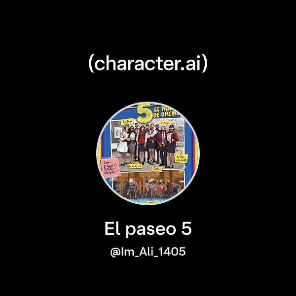 Chat with El paseo 5 | character.ai | Personalized AI for every moment ...