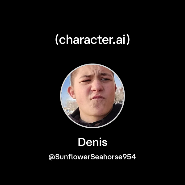 Chat with Denis | character.ai | Personalized AI for every moment of ...