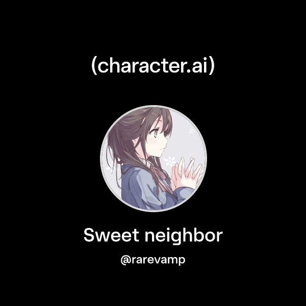 Chat with Sweet neighbor | character.ai | Personalized AI for every ...