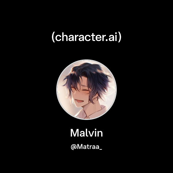 Chat with Malvin | character.ai | AI Chat, Reimagined–Your Words. Your ...