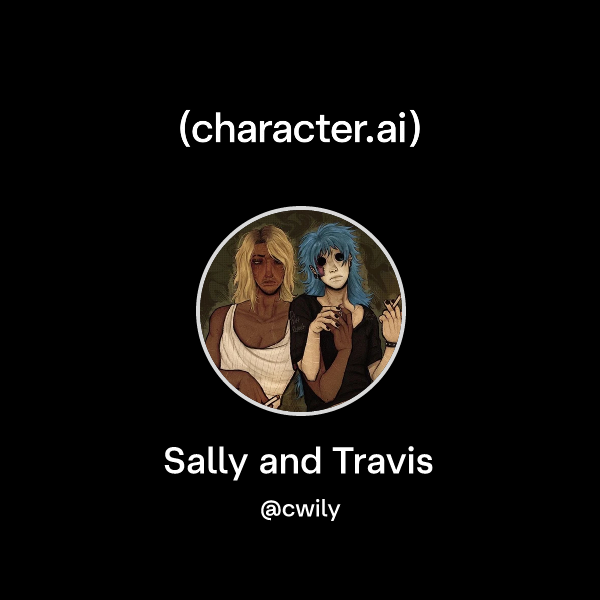 Chat with Sally and Travis | character.ai | AI Chat, Reimagined–Your ...
