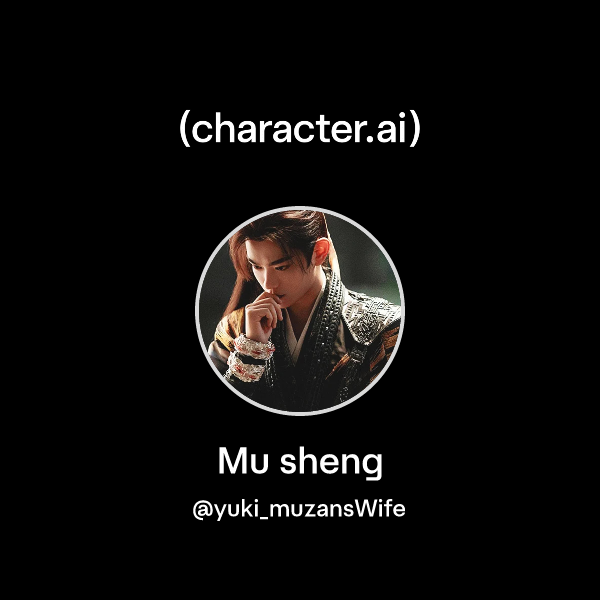 Chat with Mu sheng | character.ai | AI Chat, Reimagined–Your Words ...