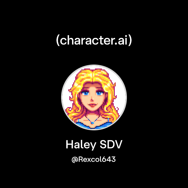 Chat with Haley SDV | character.ai | AI Chat, Reimagined–Your Words ...