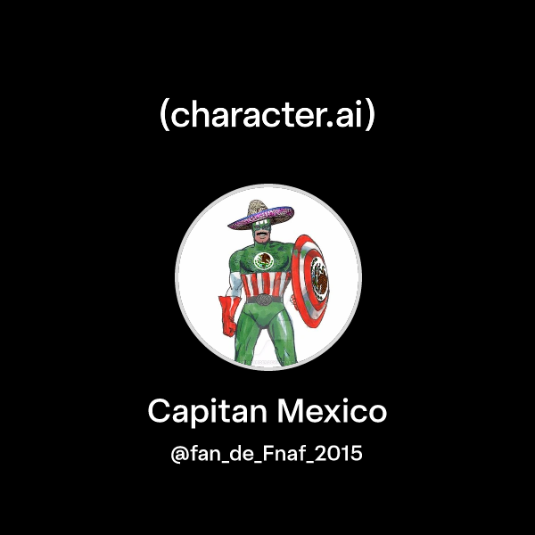 Chat with Capitan Mexico | character.ai | AI Chat, Reimagined–Your ...