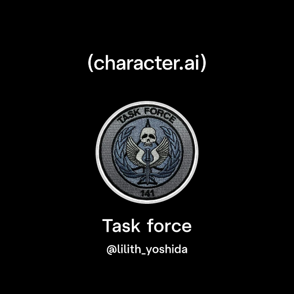 Chat with Task force | character.ai | AI Chat, Reimagined–Your Words ...