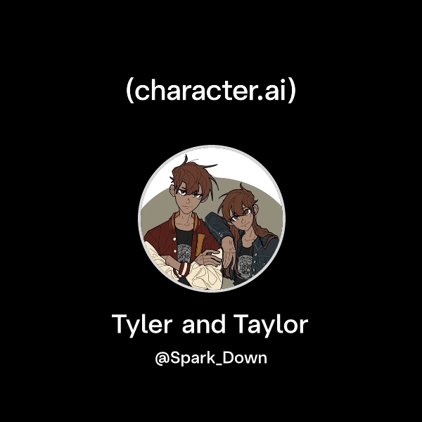 Chat with Tyler and Taylor | character.ai | AI Chat, Reimagined–Your ...