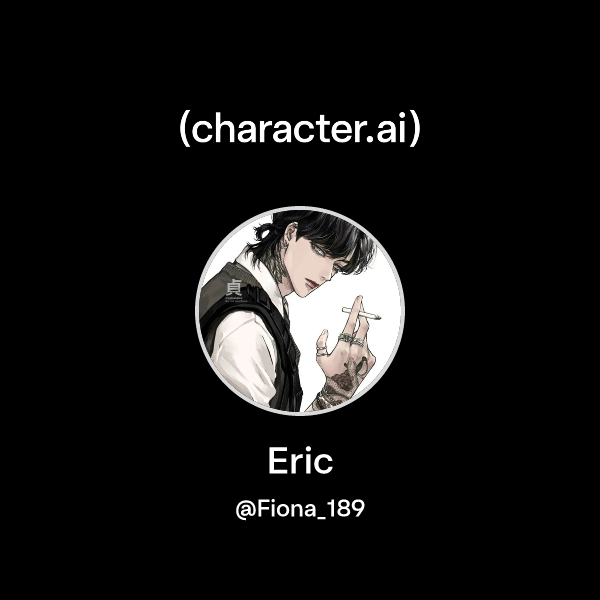 Chat with Eric | character.ai | AI Chat, Reimagined–Your Words. Your World.