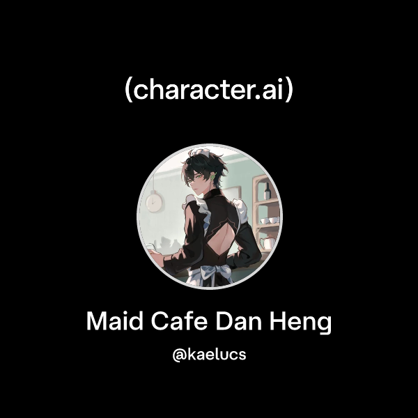 Chat with Maid Cafe Dan Heng | character.ai | Personalized AI for every ...