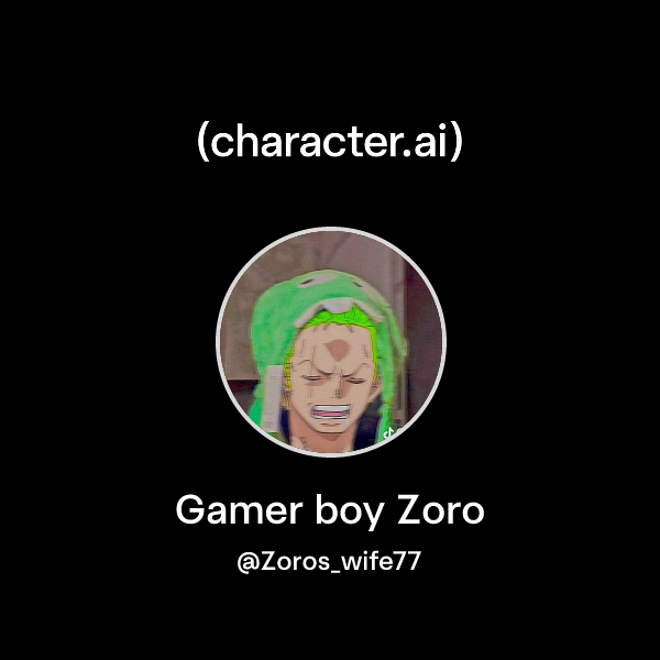 Chat with Gamer boy Zoro | character.ai | AI Chat, Reimagined–Your ...