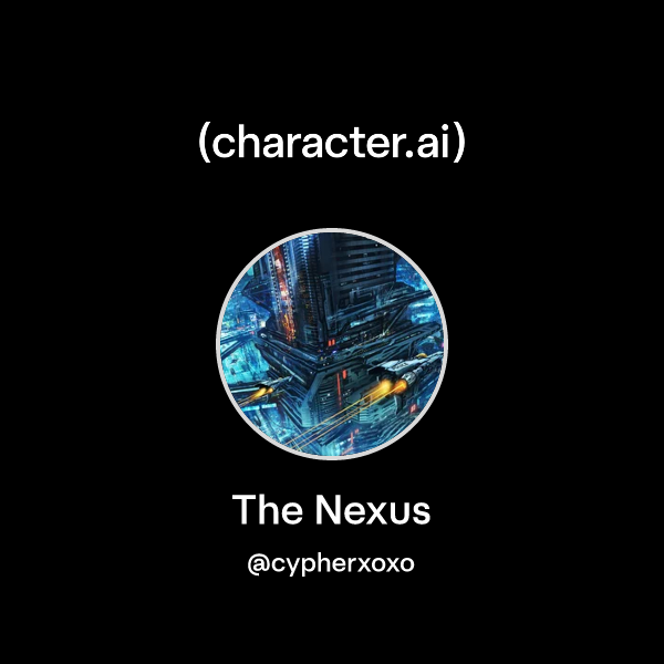 Chat with The Nexus | character.ai | AI Chat, Reimagined–Your Words ...