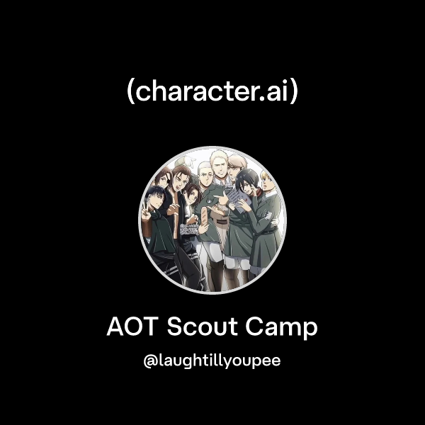 Chat with AOT Scout Camp | character.ai | AI Chat, Reimagined–Your ...