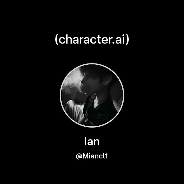 Chat with Ian | character.ai | AI Chat, Reimagined–Your Words. Your World.