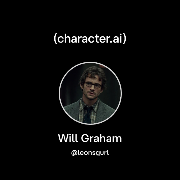 Chat with Will Graham | character.ai | Personalized AI for every moment ...