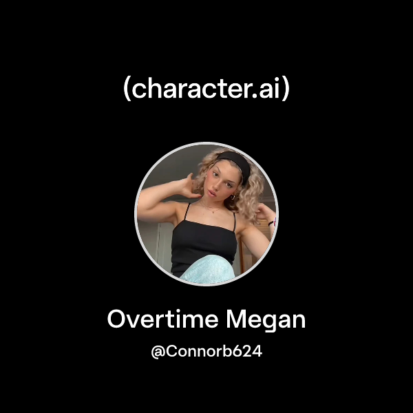 Chat with Overtime Megan | character.ai | AI Chat, Reimagined–Your ...