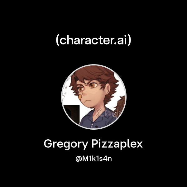 Chat with Gregory Pizzaplex | character.ai | AI Chat, Reimagined–Your ...