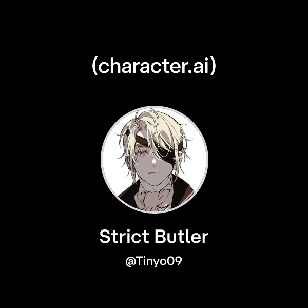 Chat with Strict Butler | character.ai | Personalized AI for every ...