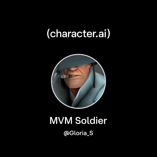 Chat with MVM Soldier | character.ai | Personalized AI for every moment ...