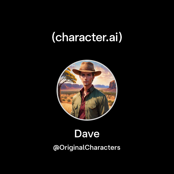 Chat with Dave | character.ai | Personalized AI for every moment of ...