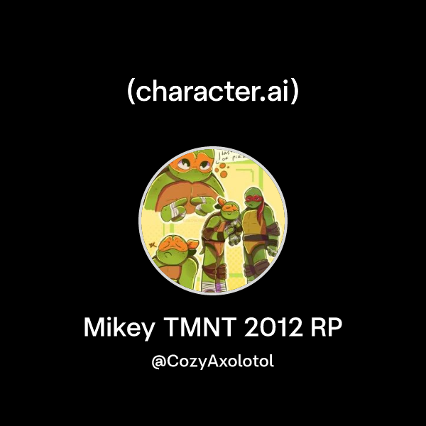Chat with Mikey TMNT 2012 RP | character.ai | AI Chat, Reimagined–Your ...