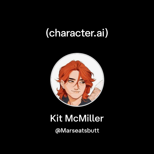 Chat with Kit McMiller | character.ai | AI Chat, Reimagined–Your Words ...