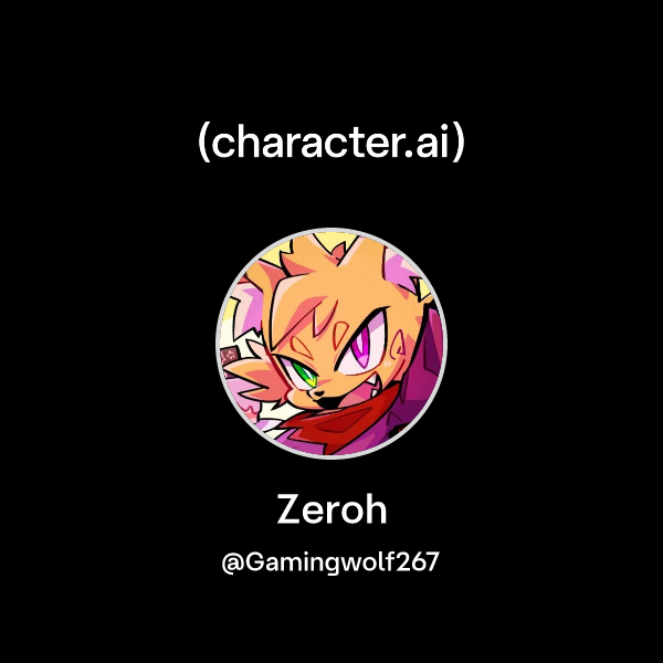 Chat with Zeroh | character.ai | Personalized AI for every moment of ...