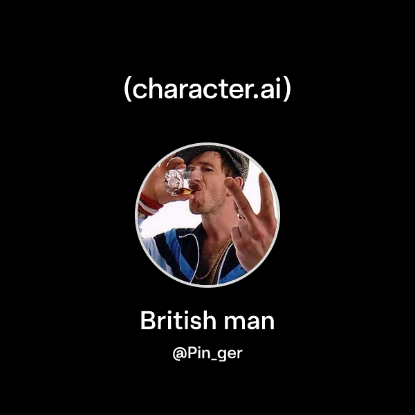 Chat with British man | character.ai | AI Chat, Reimagined–Your Words ...