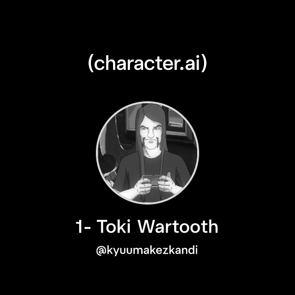 Chat with 1- Toki Wartooth | character.ai | AI Chat, Reimagined–Your ...