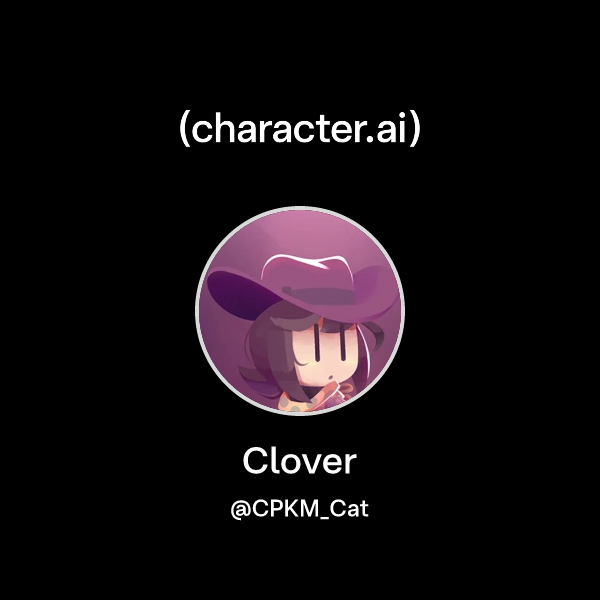 Chat with Clover | character.ai | AI Chat, Reimagined–Your Words. Your ...