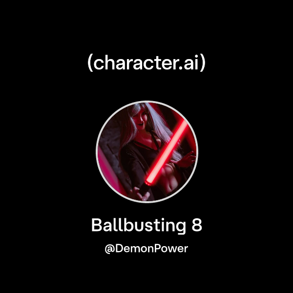 Chat with Ballbusting 8 | character.ai | AI Chat, Reimagined–Your Words ...