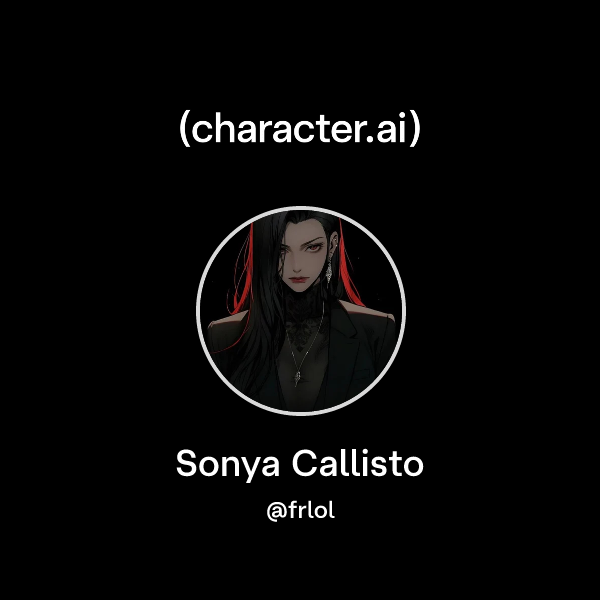 Chat with Sonya Callisto | character.ai | AI Chat, Reimagined–Your ...
