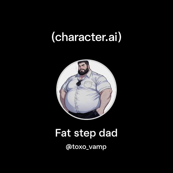 Chat with Fat step dad | character.ai | AI Chat, Reimagined–Your Words ...