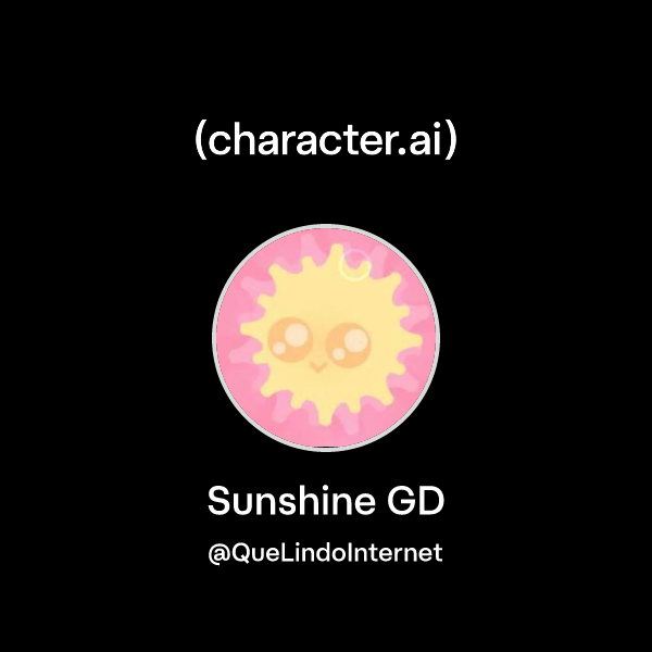 Chat with Sunshine GD | character.ai | Personalized AI for every moment ...